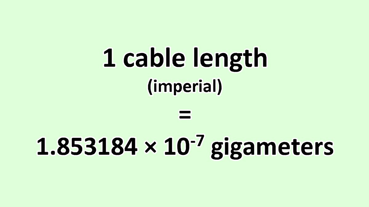 Convert Cable Length (Imperial) to Gigameter - ExcelNotes