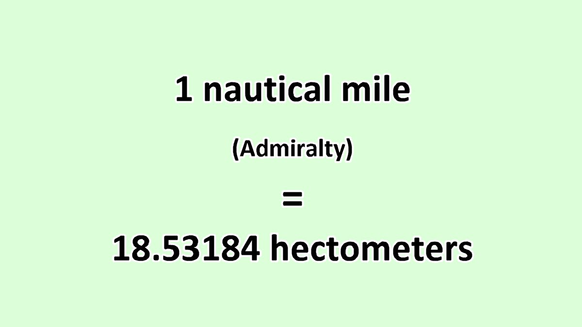 Convert Nautical Mile (Admiralty) to Hectometer - ExcelNotes