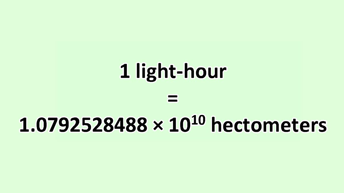 Convert Light-hour to Hectometer - ExcelNotes
