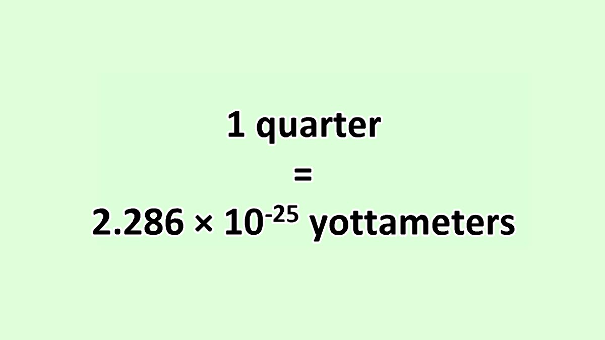 Convert Quarter to Yottameter - ExcelNotes